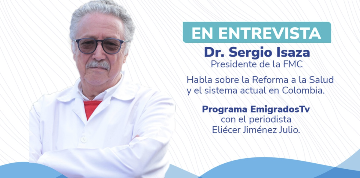 Sergio Isaza Villa, presidente de la FMC, habla sobre la Reforma a la ...